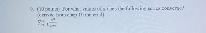 Solved 9. ( 10 points) For what values of x does the | Chegg.com