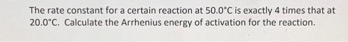 Solved The rate constant for a certain reaction at 50.0∘C is | Chegg.com
