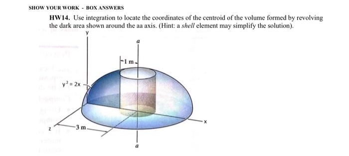 Solved SHOW YOUR WORK - BOX ANSWERS HW14. Use integration to | Chegg.com