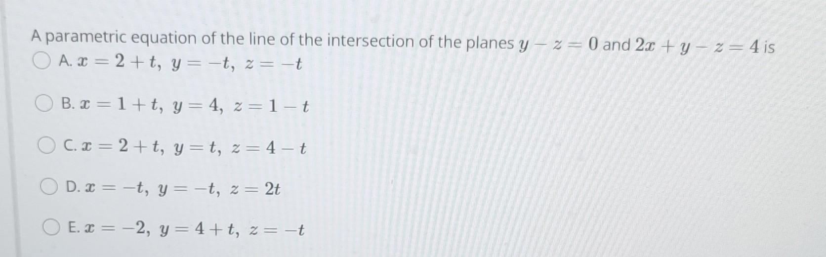 Solved A parametric equation of the line of the intersection | Chegg.com