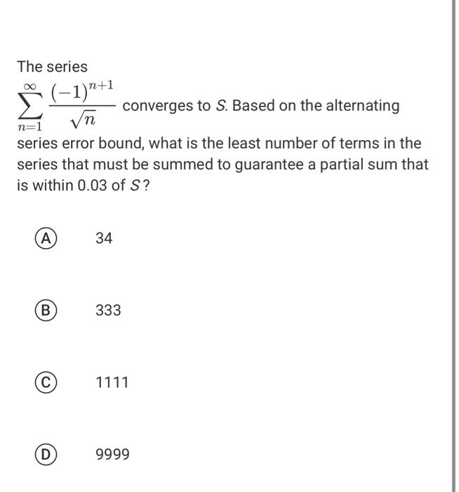 Solved The series (-1)^+1 converges to S. Based on the | Chegg.com