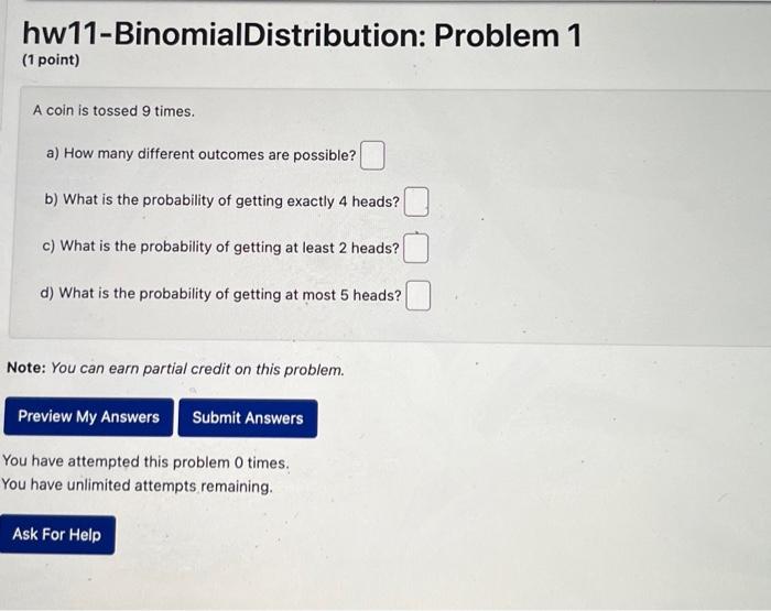 Solved hw11-BinomialDistribution: Problem 1 (1 point) A coin | Chegg.com