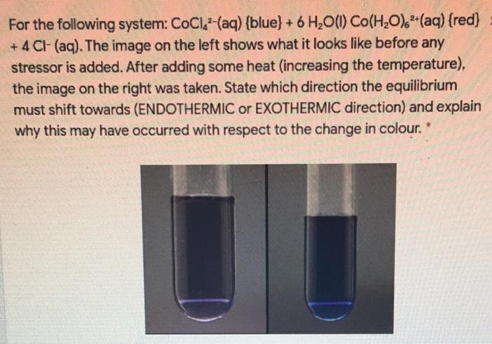 Solved For the following system: CoCl2-(aq) (blue) + 6 | Chegg.com