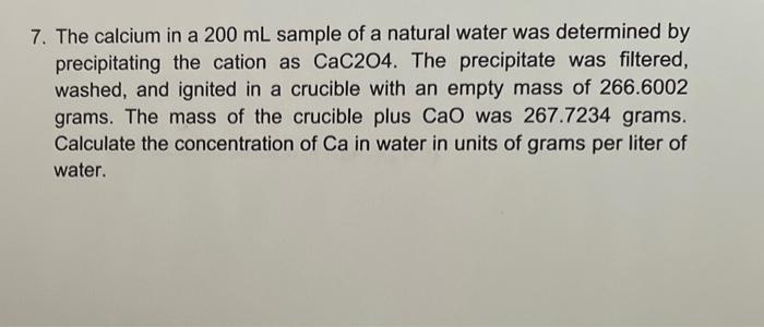 Solved 7. The calcium in a 200 mL sample of a natural water | Chegg.com