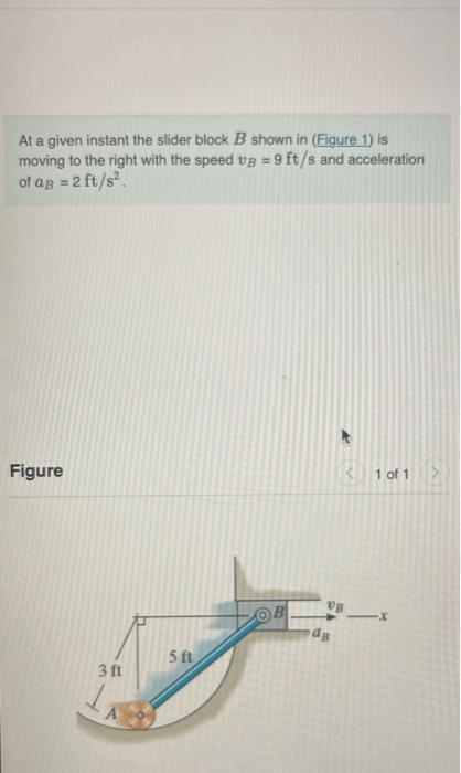 Solved At a given instant the slider block B shown in is | Chegg.com