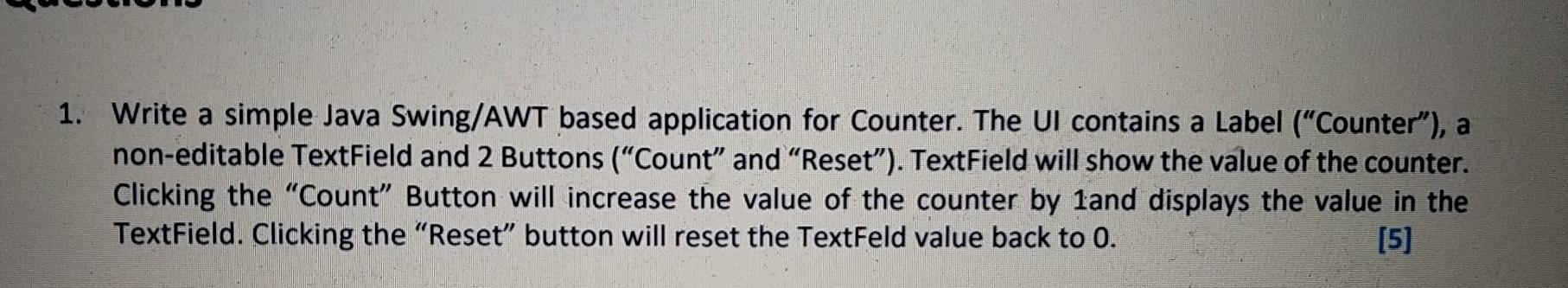 Solved 1. Write a simple Java Swing/AWT based application | Chegg.com
