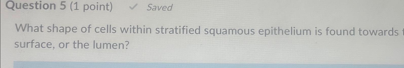 Solved Question 5 (1 ﻿point)SavedWhat shape of cells within | Chegg.com