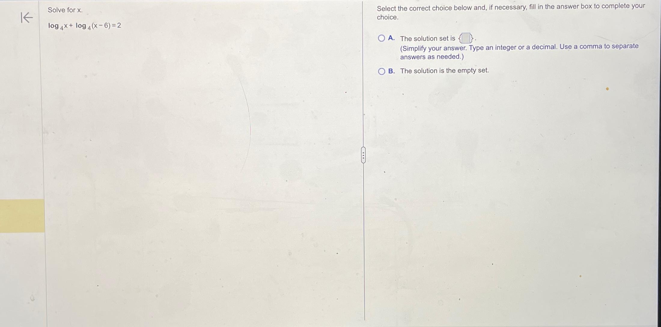 Solved Solve for xlog4x+log4(x-6)=2Select the correct choice | Chegg.com