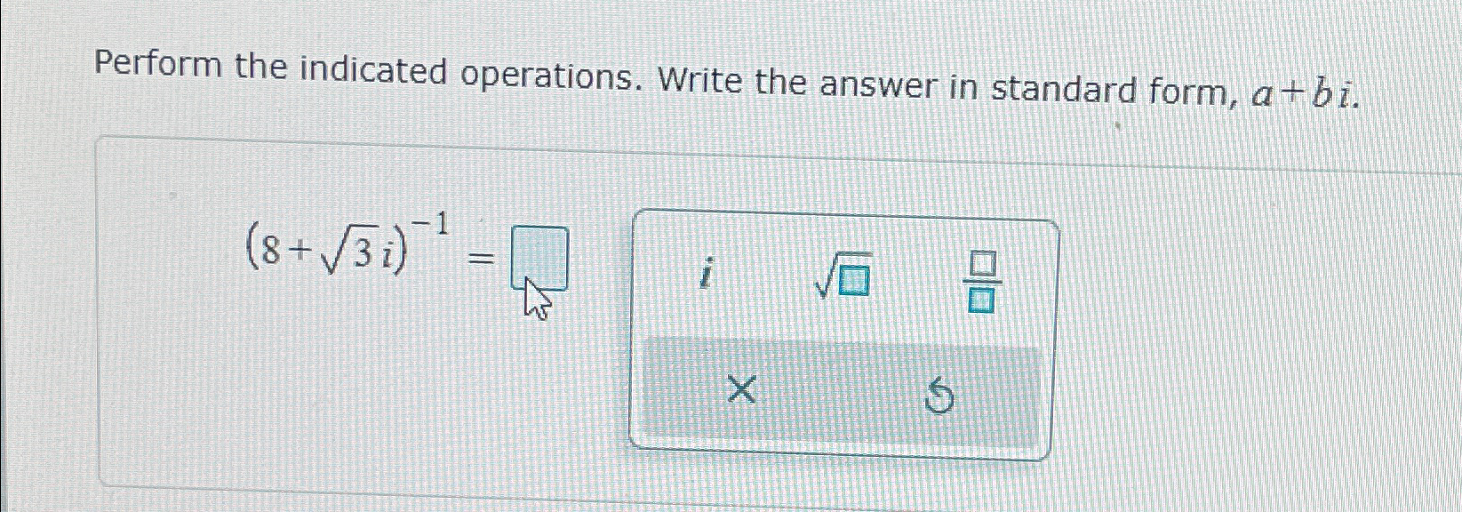 Solved Perform The Indicated Operations Write The Answer In