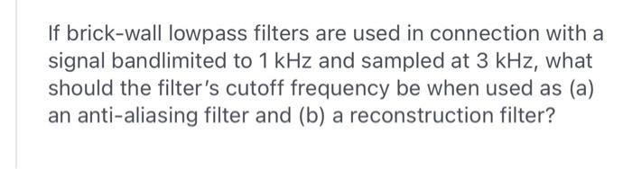 Solved If brick-wall lowpass filters are used in connection | Chegg.com