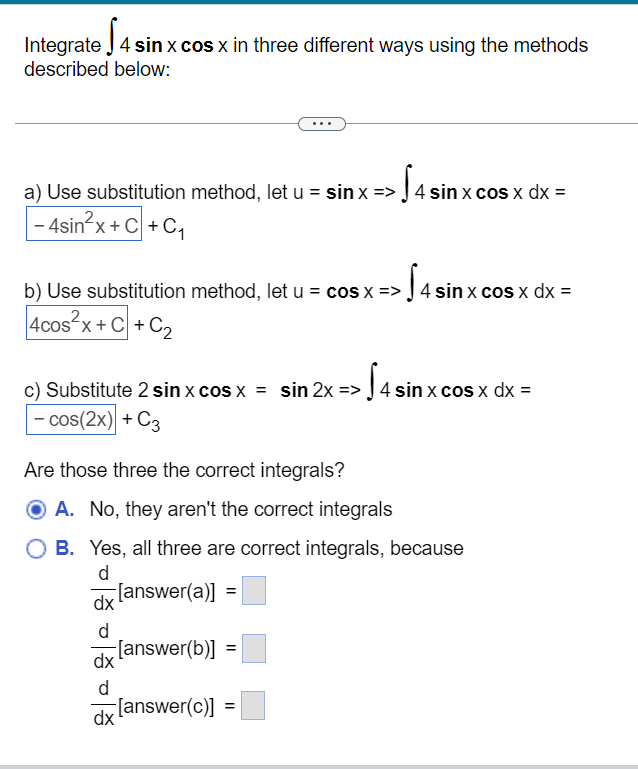 Solved Integrate ∫﻿﻿4sinxcosx ﻿in three different ways using | Chegg.com