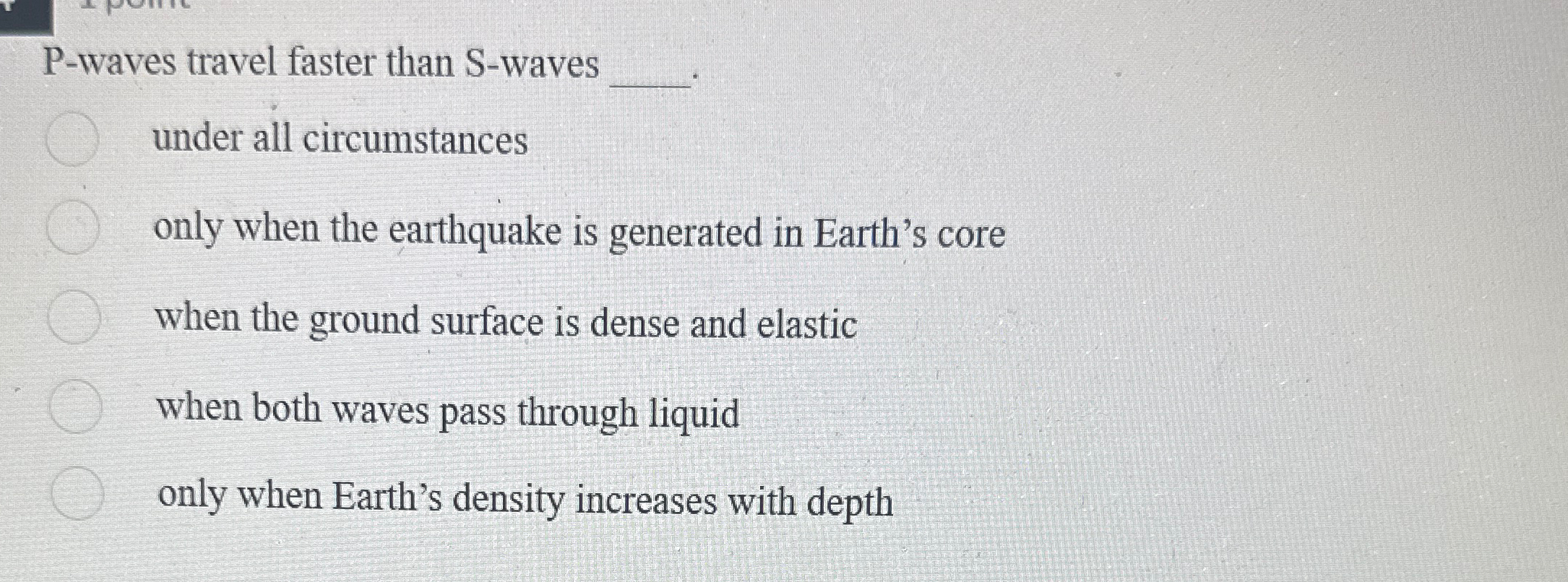 Solved P-waves travel faster than S-wavesunder all | Chegg.com