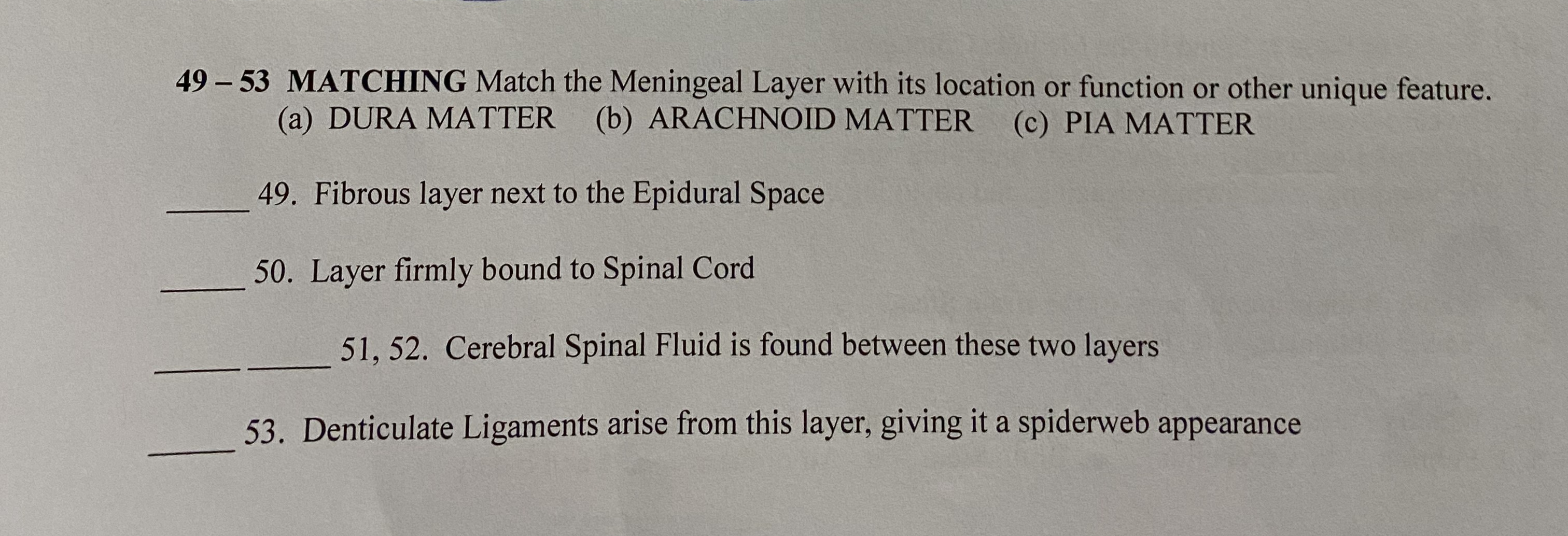 Solved 49 - 53 ﻿MATCHING Match the Meningeal Layer with its | Chegg.com