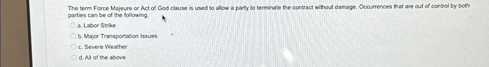 Solved The term Force Majeure or Act of God clause is used | Chegg.com