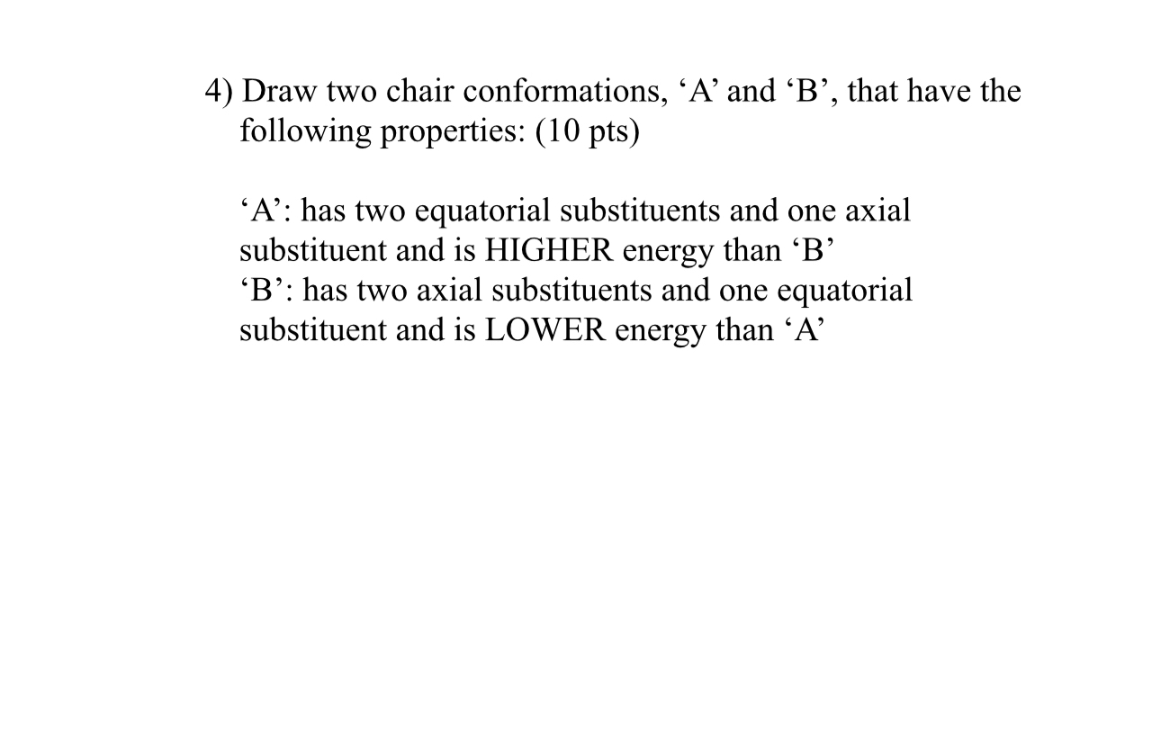 Solved Draw two chair conformations, ' A ' ﻿and ' B ', ﻿that | Chegg.com