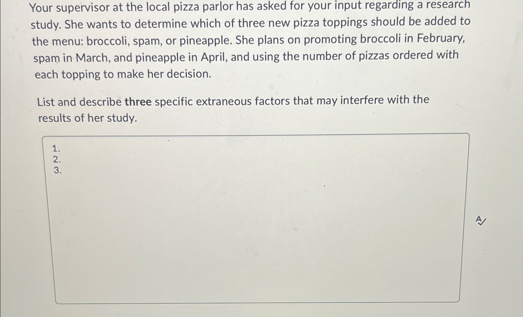 Solved Your supervisor at the local pizza parlor has asked | Chegg.com