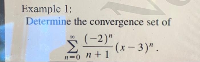 Solved Example 1: Determine the convergence set of (-2)" Wi | Chegg.com