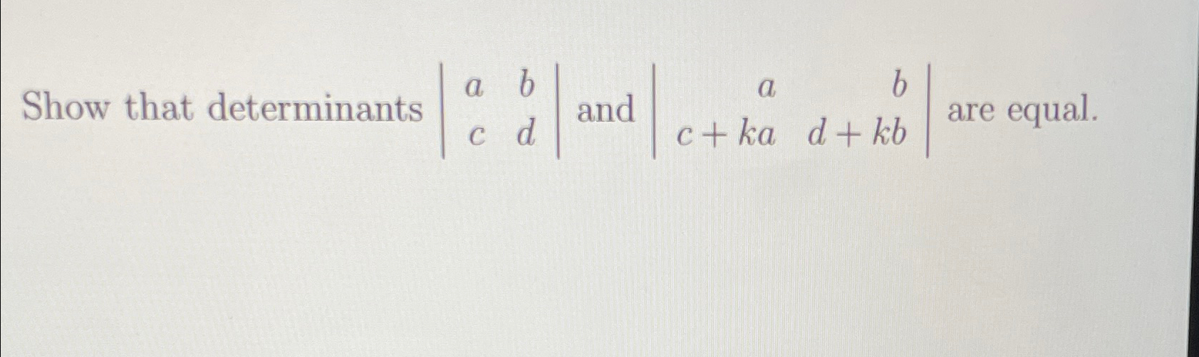 Solved Show that determinants |[a,b],[c,d]| ﻿and | Chegg.com