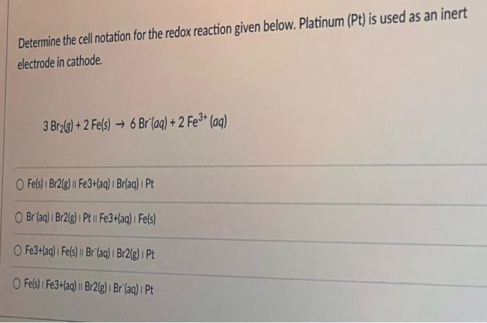 Solved Determine the cell notation for the redox reaction | Chegg.com