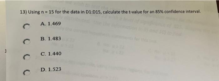 Solved 11) Using n=15 for the data in D1:D15, calculate the | Chegg.com