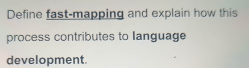 Solved Define fast-mapping and explain how this process | Chegg.com