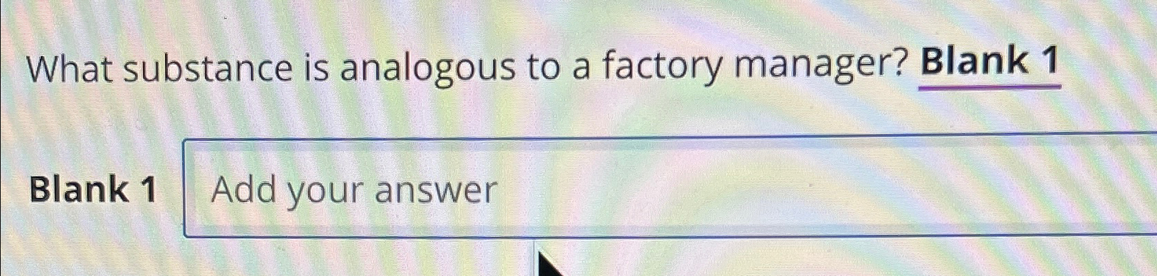 Solved What substance is analogous to a factory manager? | Chegg.com