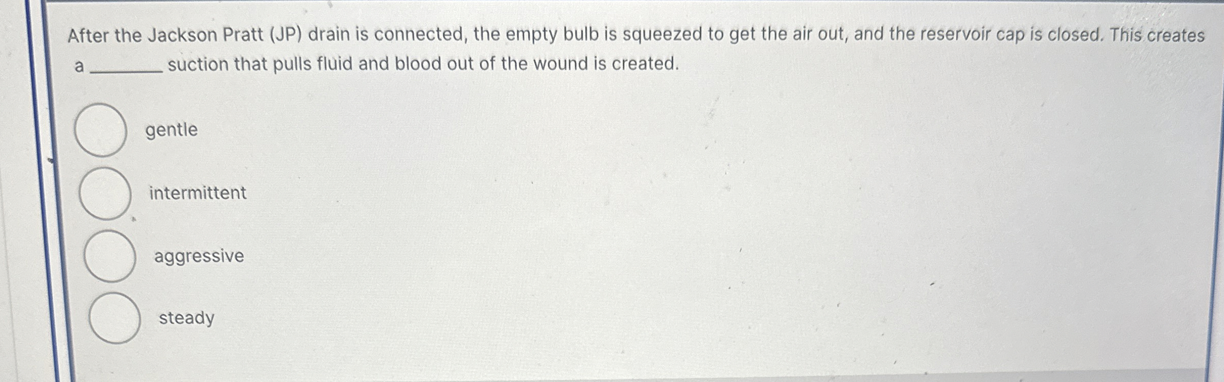 Solved After the Jackson Pratt (JP) ﻿drain is connected, the | Chegg.com