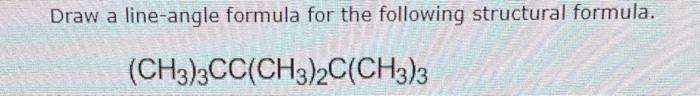 Solved Draw a line-angle formula for the following | Chegg.com
