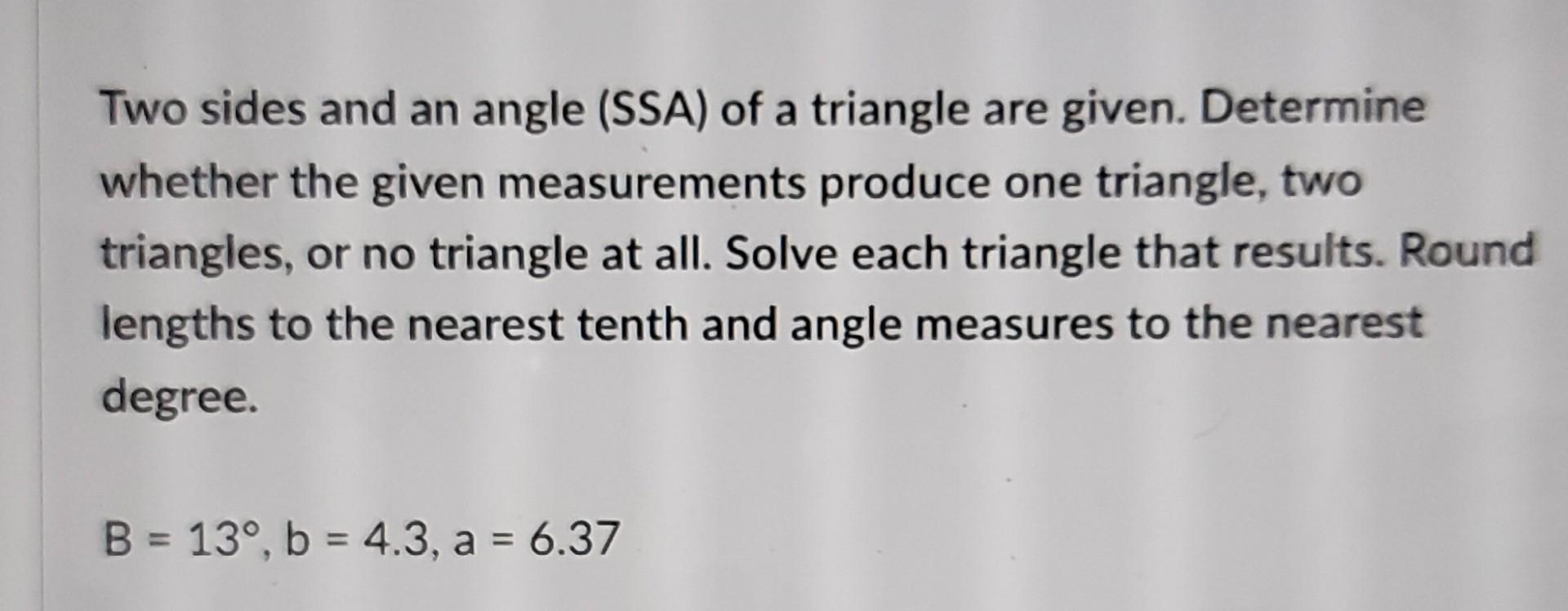 Solved Two sides and an angle (SSA) of a triangle are given. | Chegg.com