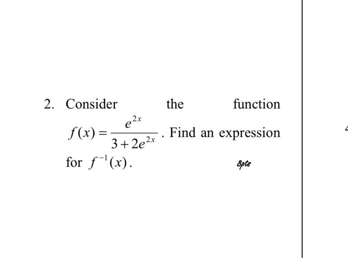 Solved 2. Consider the function e2x Find an expression f(x) | Chegg.com