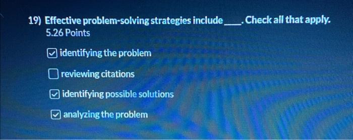 Solved 19) Effective problem-solving strategies include . | Chegg.com