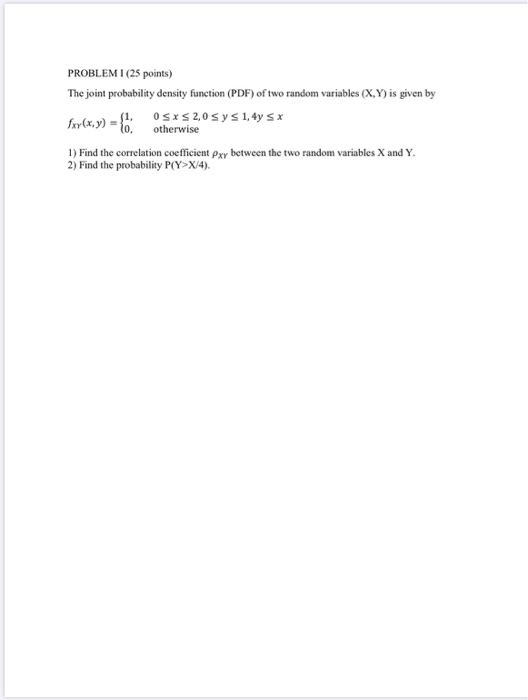 Solved PROBLEMI (25 points) The joint probability density | Chegg.com