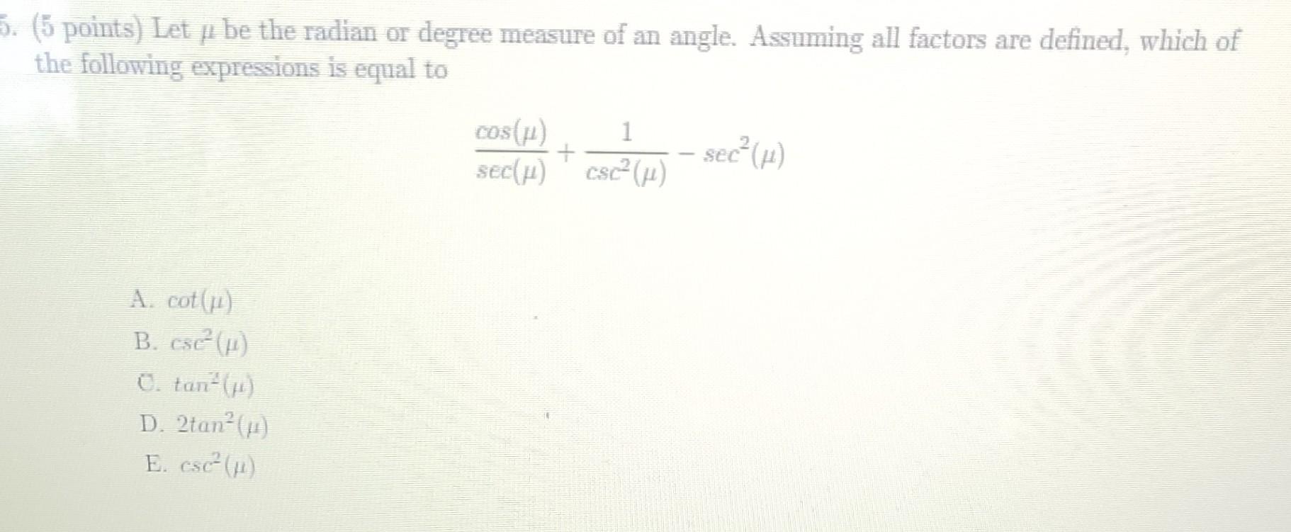 Solved 5. (5 points) Let u be the radian or degree measure | Chegg.com Solved 5. (5 points) Let u be the radian or degree measure | Chegg.com
