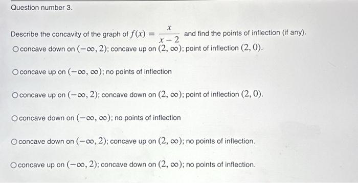 Solved Describe the concavity of the graph of f(x)=x−2x and | Chegg.com