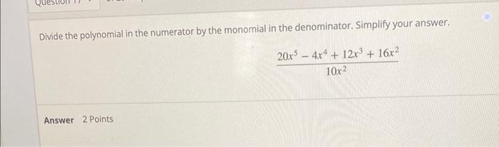 Solved Divide the polynomial in the numerator by the | Chegg.com ...