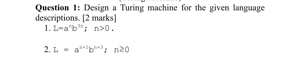 Solved Question 1: Design a Turing machine for the given | Chegg.com