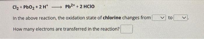 Solved Cl2+PbO2+2H+ Pb2++2HClO In the above reaction, the | Chegg.com
