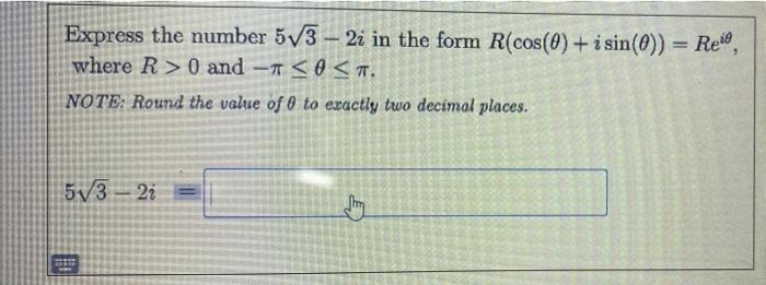 Solved Express the number 573 – 2i in the form R(cos(0) + i | Chegg.com