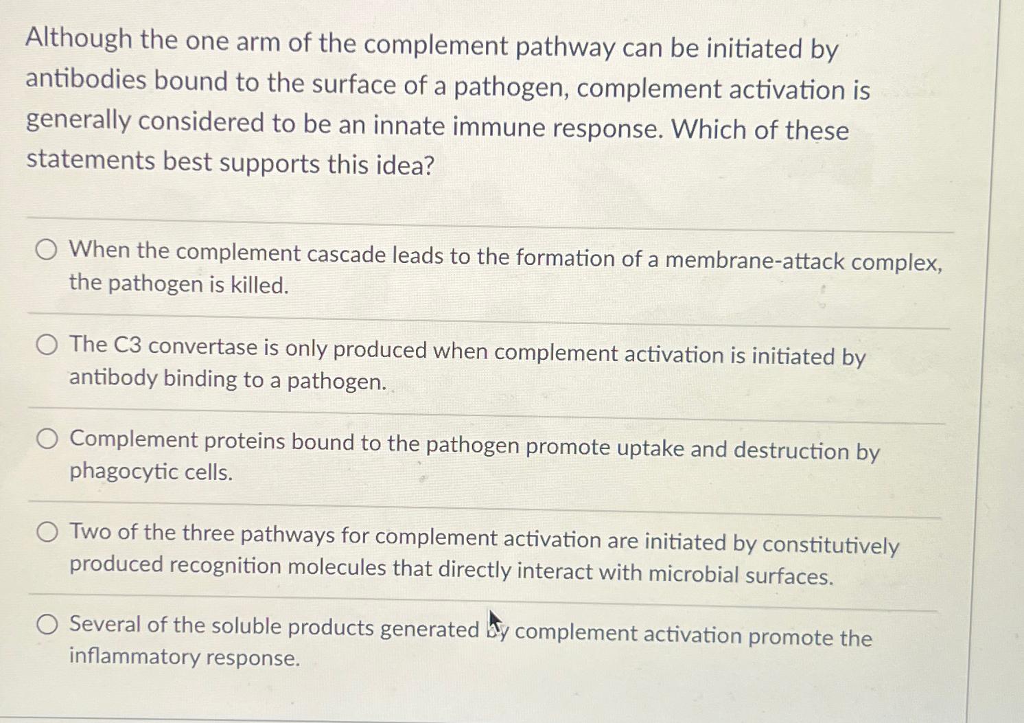 Solved Although the one arm of the complement pathway can be | Chegg.com