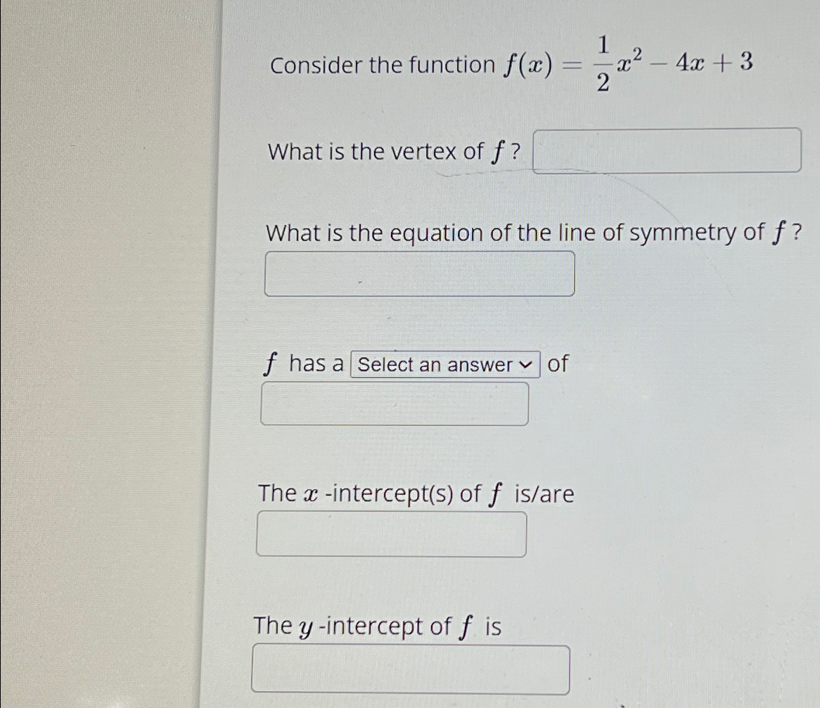 Solved Consider the function f(x)=12x2-4x+3What is the | Chegg.com