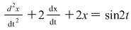 Solved d2x / dt + 2 dx / dt + 2x = sin 2t | Chegg.com
