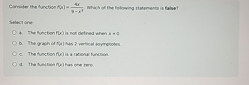 Solved Consider the function f(x)=4x9-x2. ﻿Which of the | Chegg.com