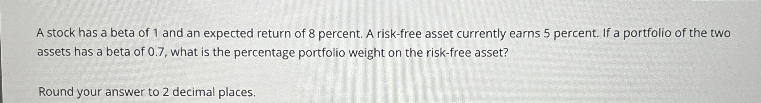 Solved A stock has a beta of 1 ﻿and an expected return of 8 | Chegg.com