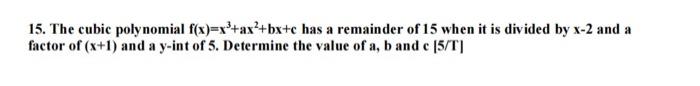Solved 15. The cubic polynomial f(x)=x3+ax2+bx+c has a | Chegg.com