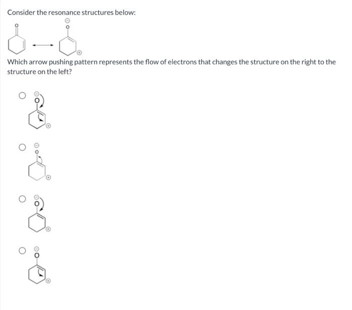 Solved Consider the resonance structures below: Which arrow | Chegg.com