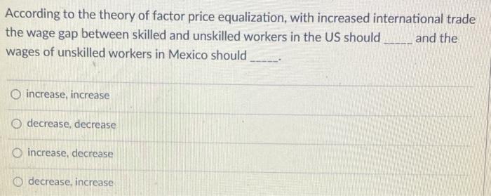 Solved According to the theory of factor price equalization, | Chegg.com