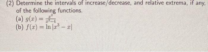 Solved (2) Determine the intervals of increase/decrease, and | Chegg.com