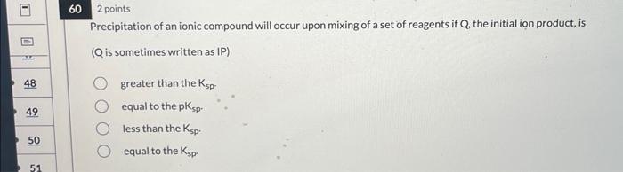 Solved 2 points Precipitation of an ionic compound will | Chegg.com
