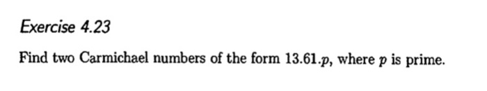 Solved Exercise 4.23 Find two Carmichael numbers of the form | Chegg.com