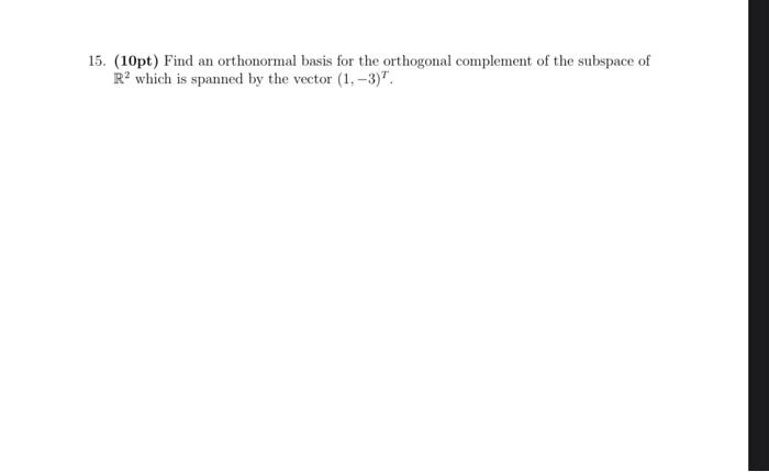 Solved 15. (10pt) Find an orthonormal basis for the | Chegg.com